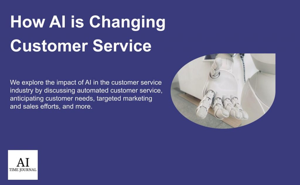 5 Ways Ai Is Changing Customer Service Ai Time Journal Artificial