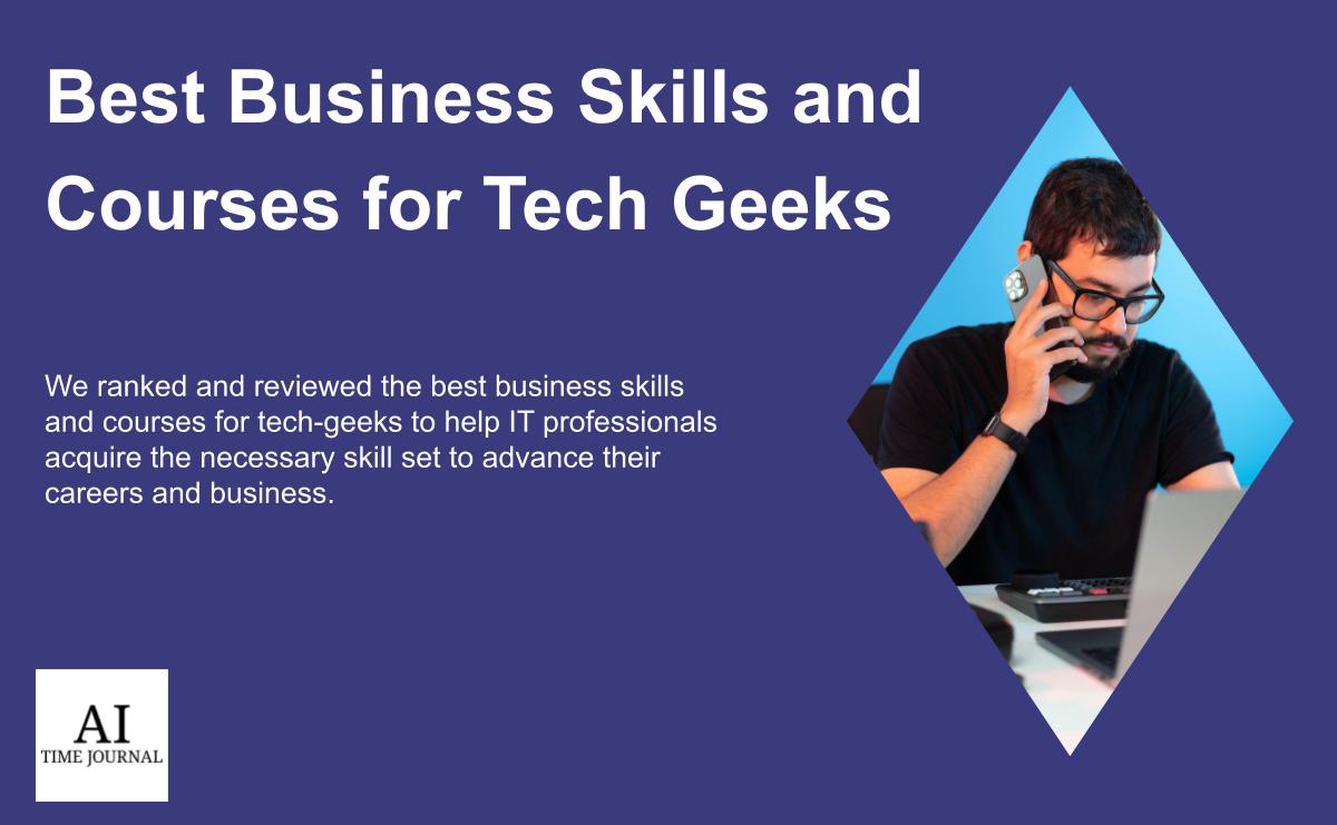Best Business Skills And Courses For Tech Geeks (2022) - AI Time ...