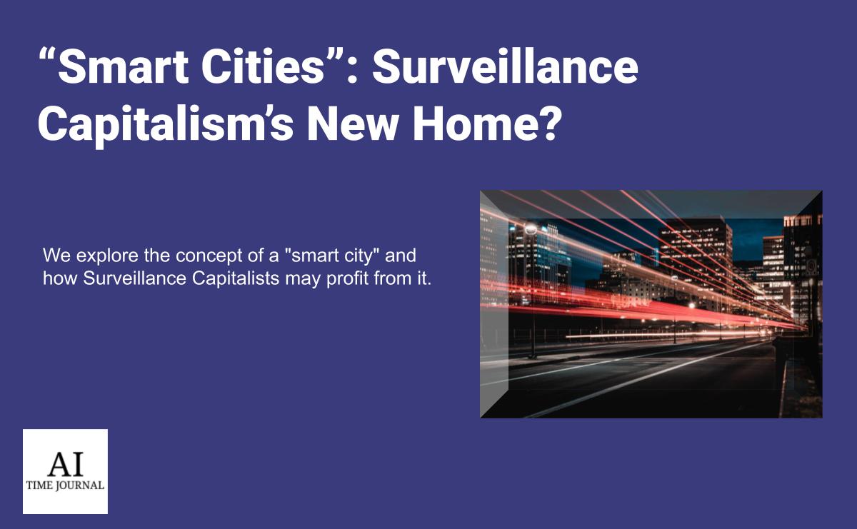 “Smart Cities”: Surveillance Capitalism’s New Home? - AI Time Journal ...