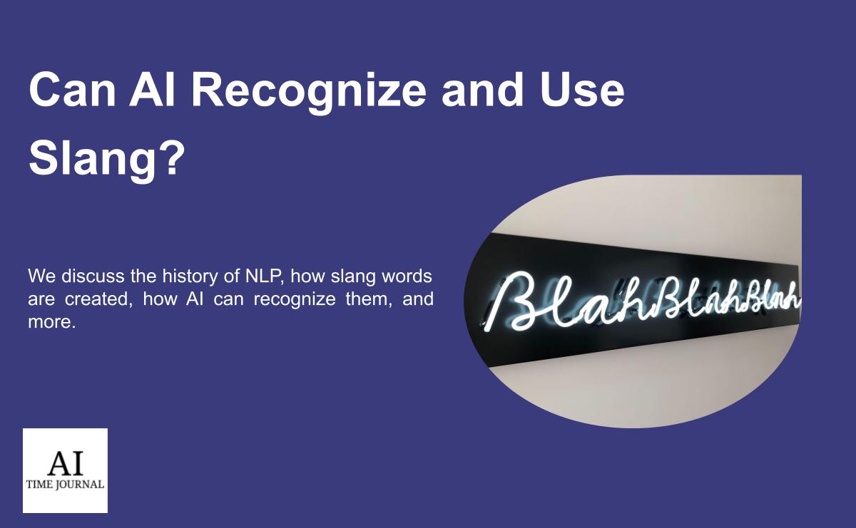 Can AI Recognize and Use Slang? - AI Time Journal - Artificial ...